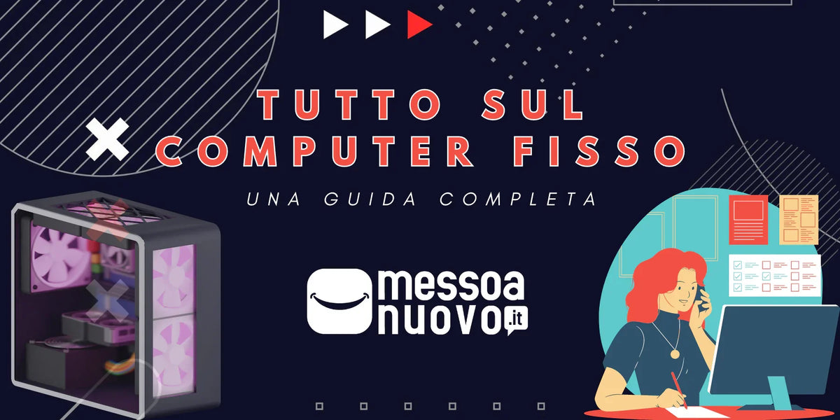 Tutto sul computer fisso: Una guida completa – Messoanuovo.it